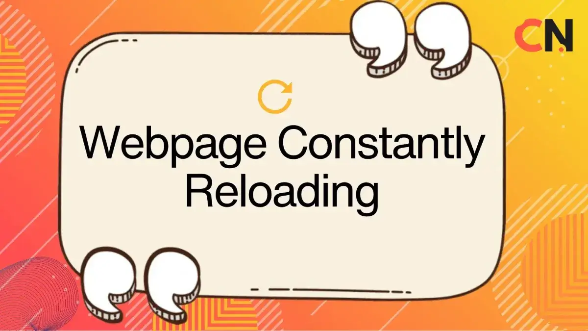 Fix Webpage Constantly Reloading in Browser Fix Webpage Constantly Reloading in Browser