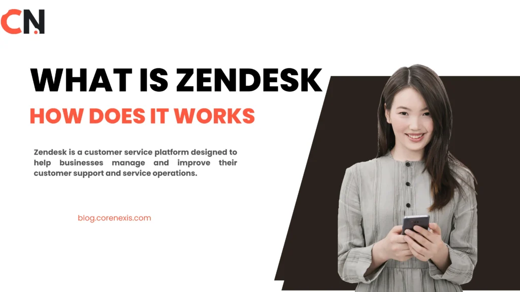 What Is Zendesk and How Does It Works