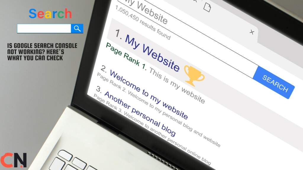 Is Google Search Console Not Working? Here’s What You Can Check